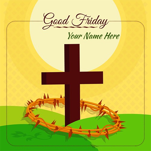 19th April 2025 Good Friday Pics With Name